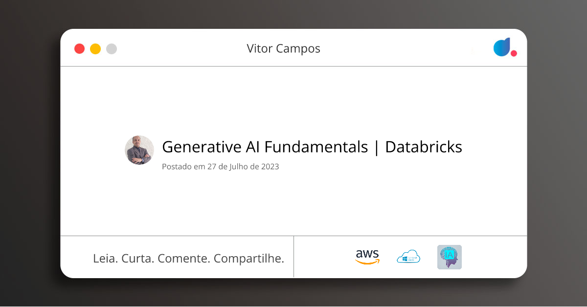 Generative AI Fundamentals | Databricks | Vitor Campos | AWS | Azure | Inteligência Artificial ...