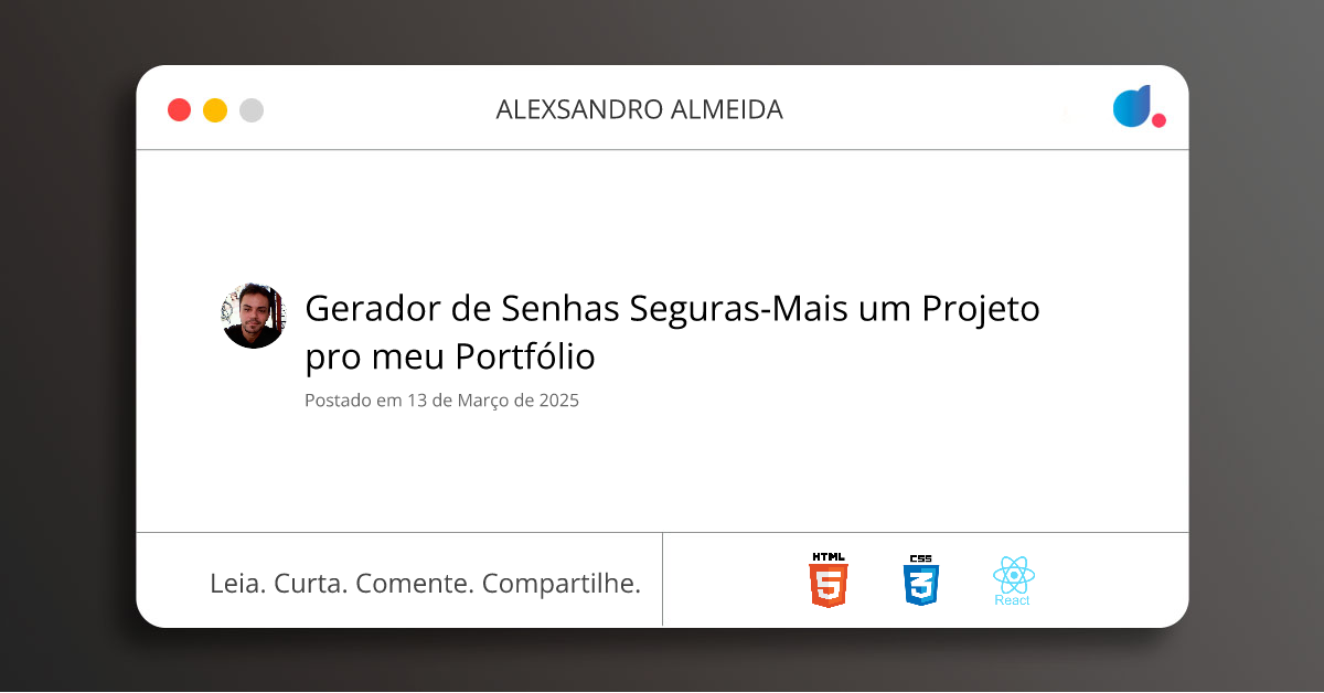 Gerador de Senhas Seguras-Mais um Projeto pro meu Portfólio | ALEXSANDRO ALMEIDA | HTML | CSS ...