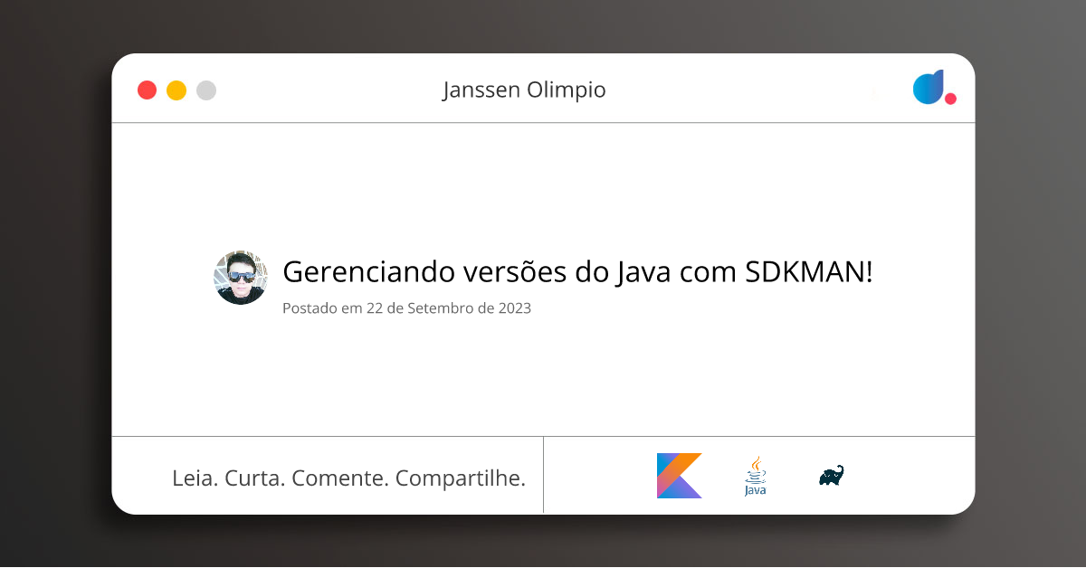 Gerenciando versões do Java com SDKMAN! | Janssen Olimpio | Kotlin ...