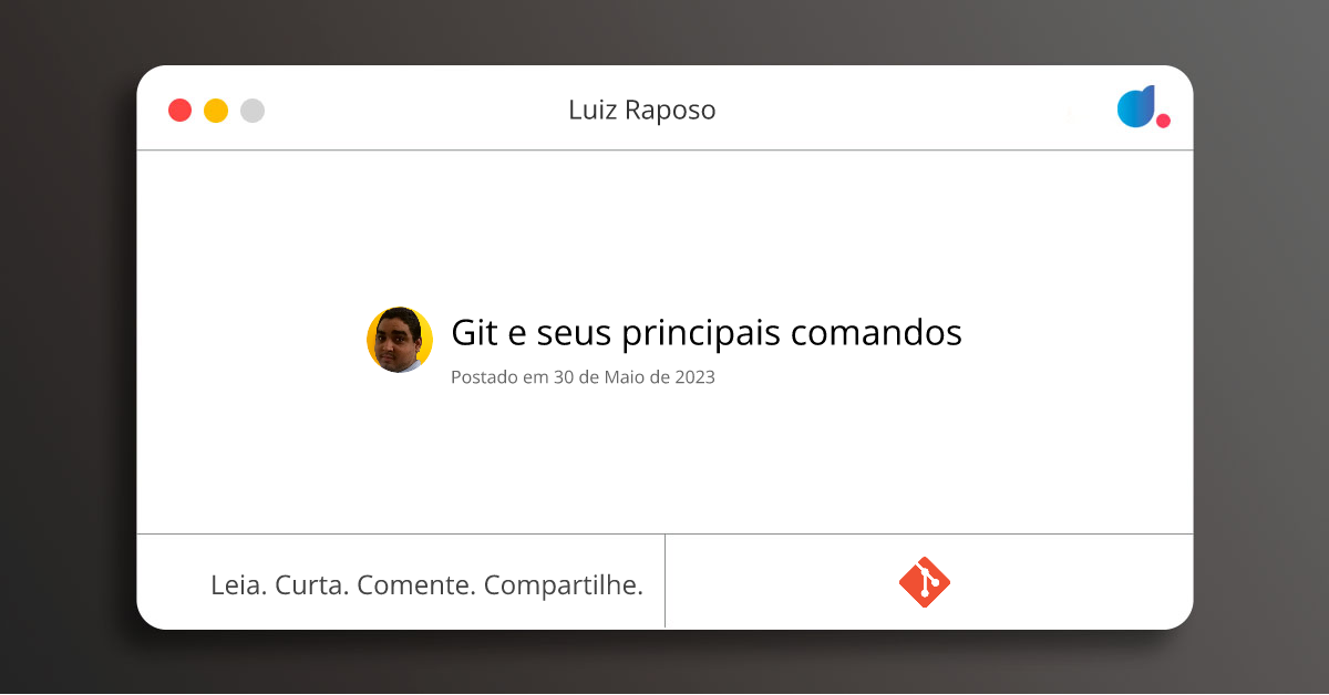 Git e seus principais comandos | Luiz Raposo | Git | DIO
