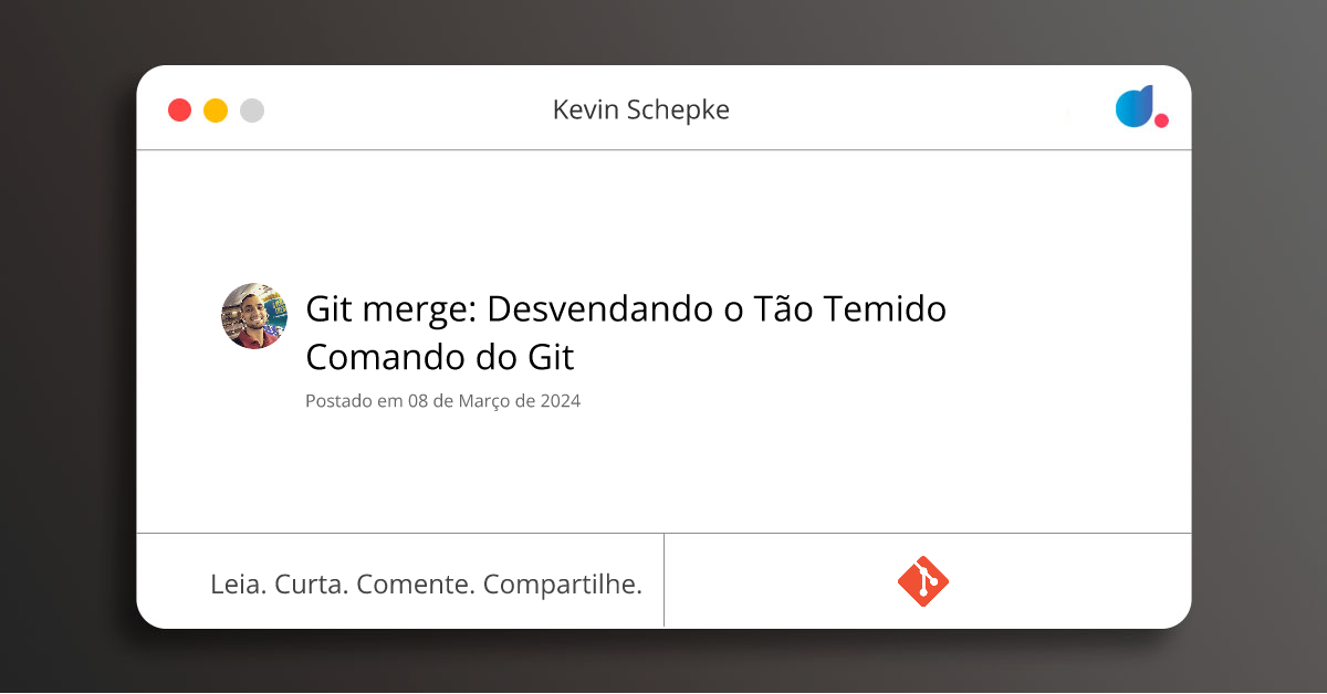 Git merge: Desvendando o Tão Temido Comando do Git | Kevin Schepke | Git | DIO