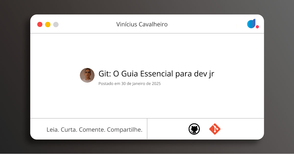 Git: O Guia Essencial para dev jr | Vinícius Cavalheiro | GitHub | Git | DIO