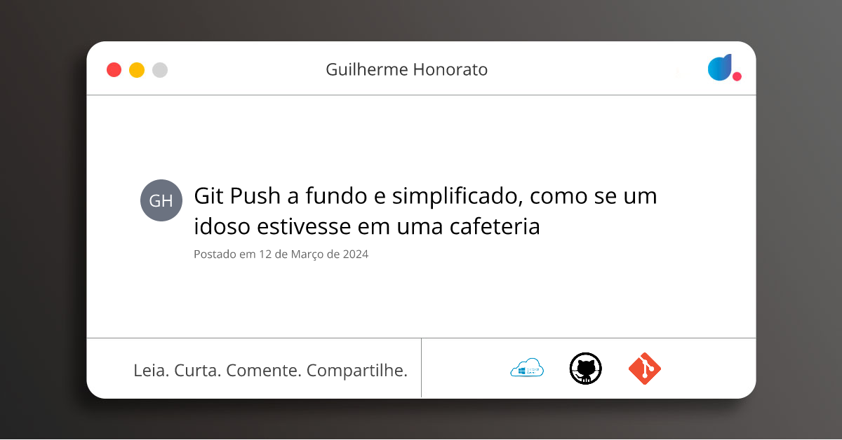 Git Push a fundo e simplificado, como se um idoso estivesse em uma cafeteria | Guilherme ...