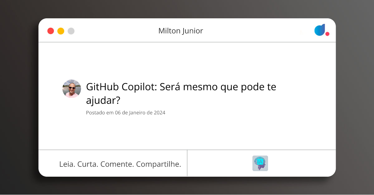 GitHub Copilot: Será mesmo que pode te ajudar? | Milton Junior | Inteligência Artificial (IA) | DIO