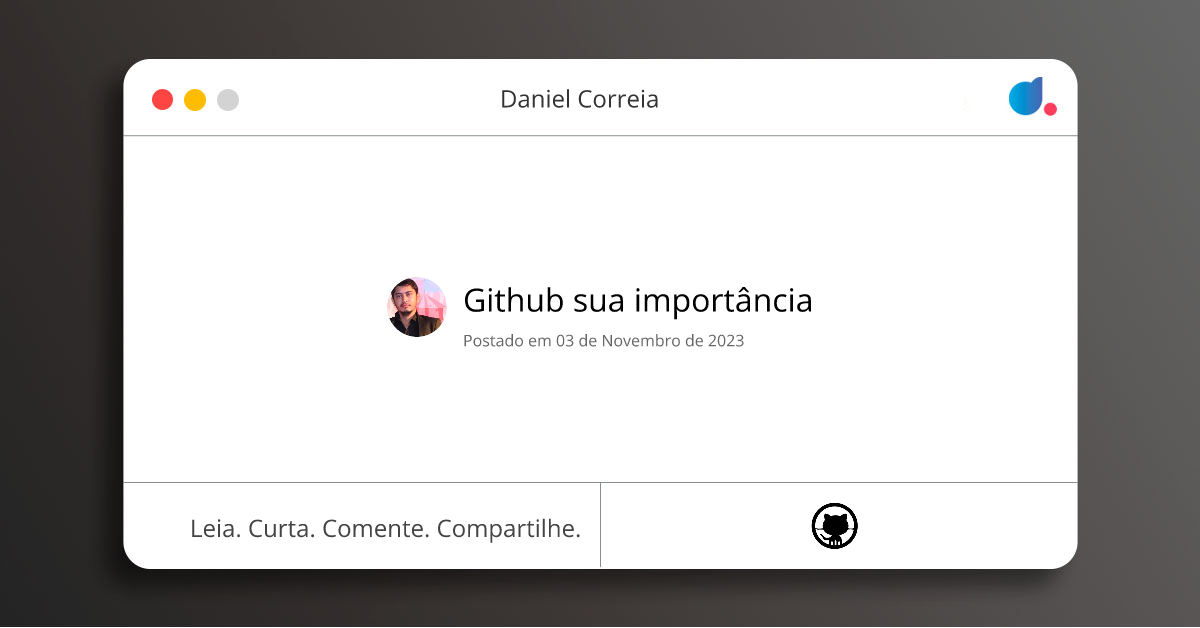 Github sua importância | Daniel Correia | GitHub | DIO
