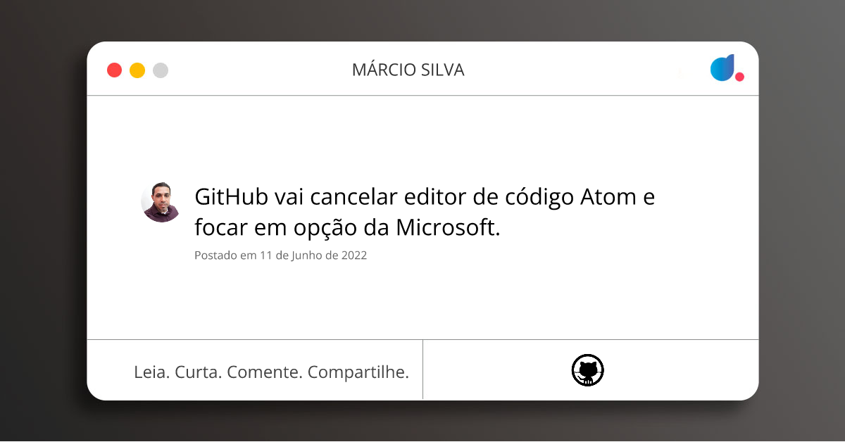 GitHub vai cancelar editor de código Atom e focar em opção da Microsoft ...