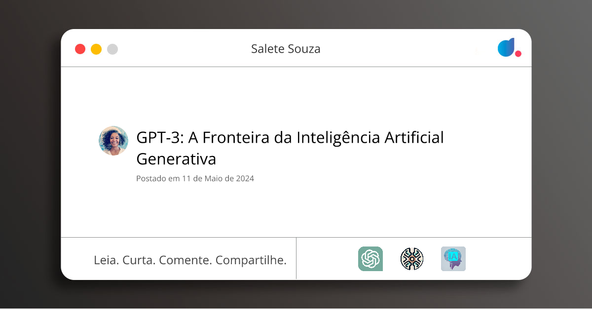 GPT-3: A Fronteira da Inteligência Artificial Generativa | Salete Souza | ChatGPT | IA ...