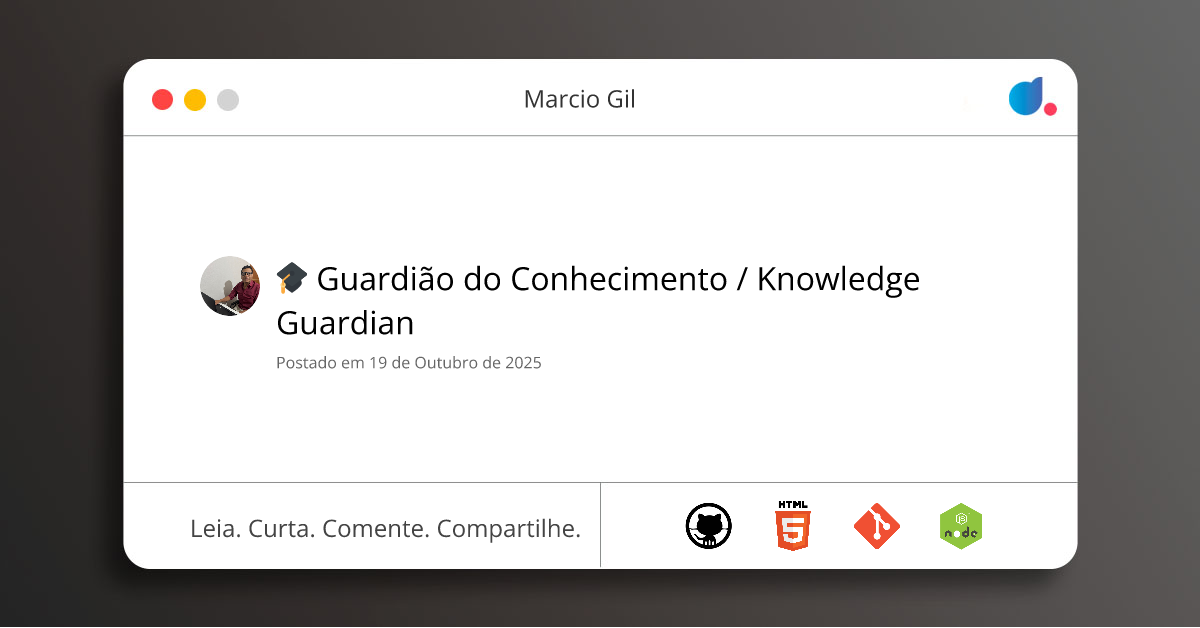 🎓 Guardião do Conhecimento / Knowledge Guardian | Marcio Gil | GitHub | HTML | Git | Node.js ...