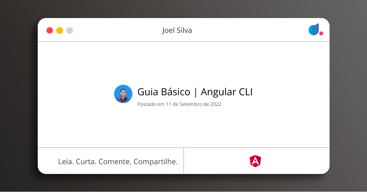 Guia Básico | Angular CLI | Joel Silva | Angular | DIO