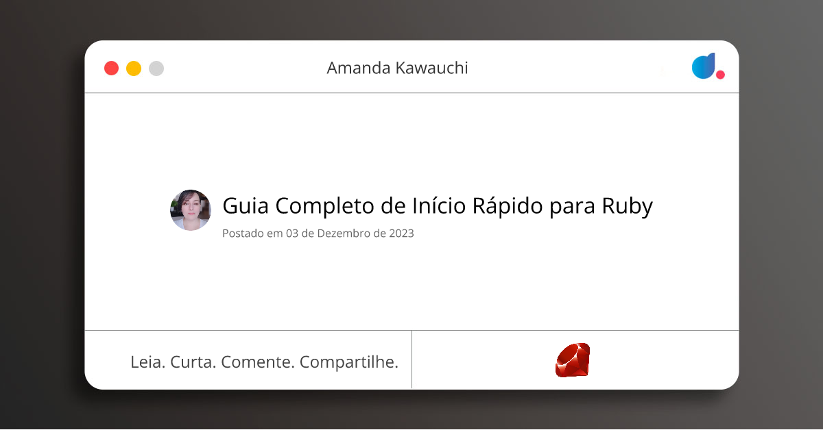 Guia Completo de Início Rápido para Ruby | Amanda Kawauchi | Ruby | DIO
