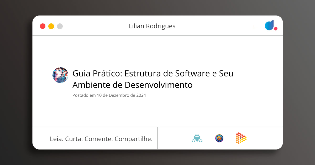 Guia Prático: Estrutura de Software e Seu Ambiente de Desenvolvimento | Lilian Rodrigues ...