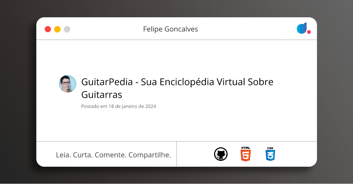 GuitarPedia - Sua Enciclopédia Virtual Sobre Guitarras | Felipe Goncalves | GitHub | HTML | CSS ...