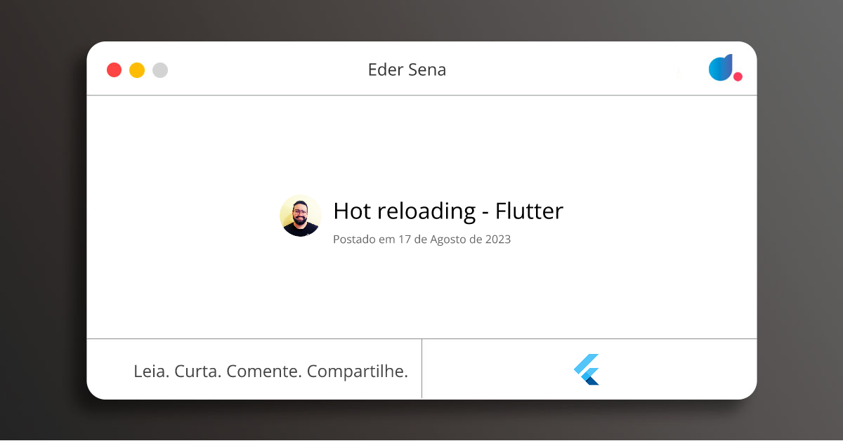 Hot reloading - Flutter | Eder Sena | Flutter | DIO