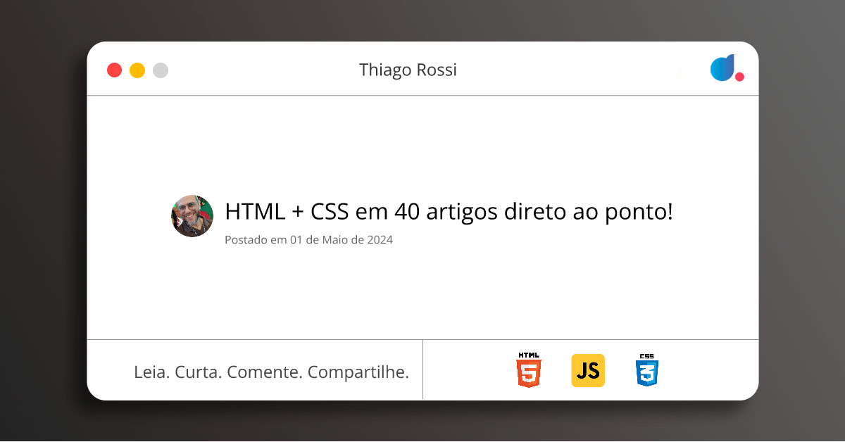 Html Css Em 40 Artigos Direto Ao Ponto Thiago Rossi Html Javascript Css Dio