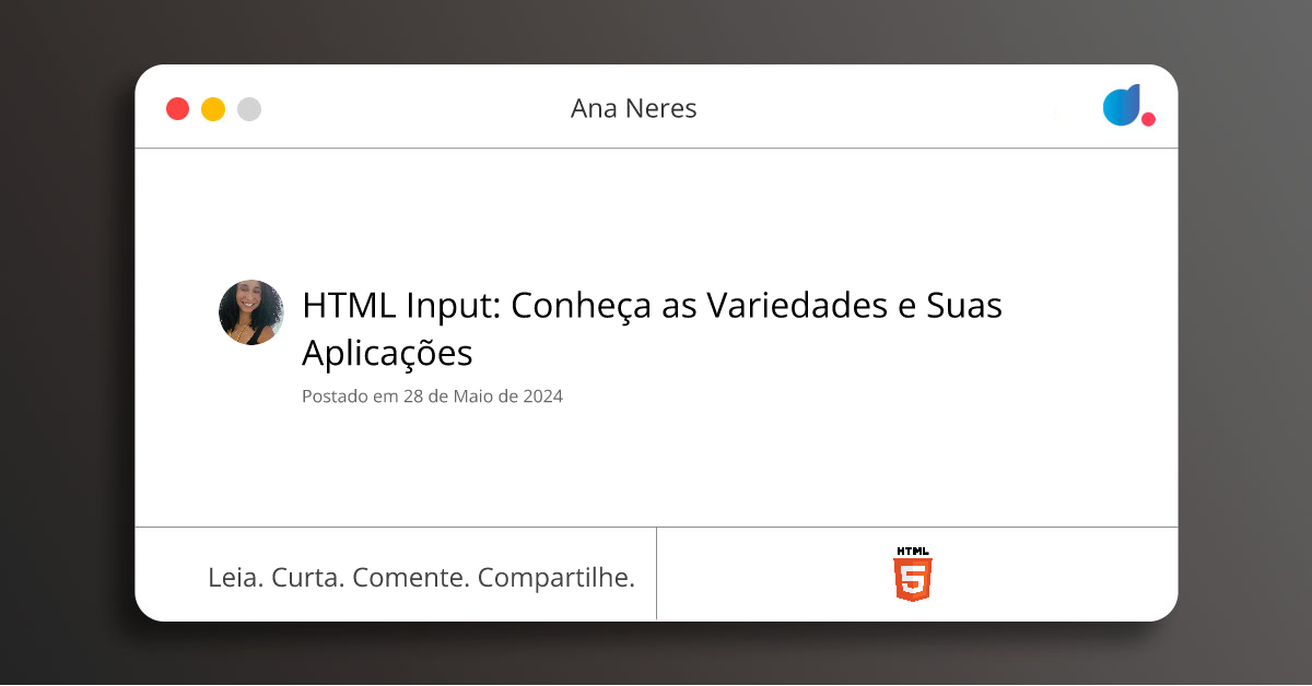 HTML Input: Conheça as Variedades e Suas Aplicações | Ana Neres | HTML ...