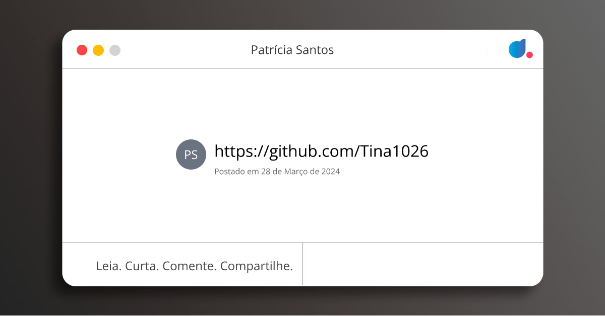https://github.com/Tina1026 | Patrícia Santos | DIO