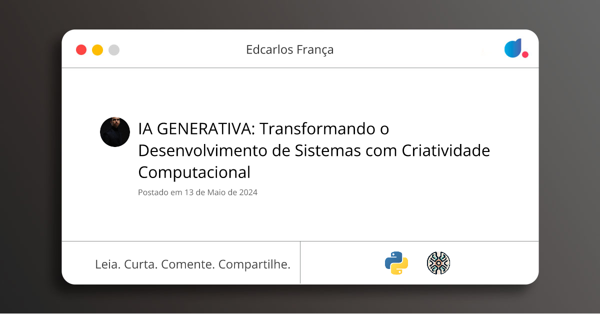 IA GENERATIVA: Transformando o Desenvolvimento de Sistemas com Criatividade Computacional ...