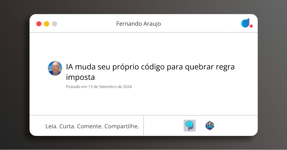 IA muda seu próprio código para quebrar regra imposta | Fernando Araujo ...