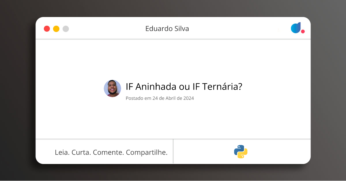 IF Aninhada ou IF Ternária? | Eduardo Silva | Python | DIO
