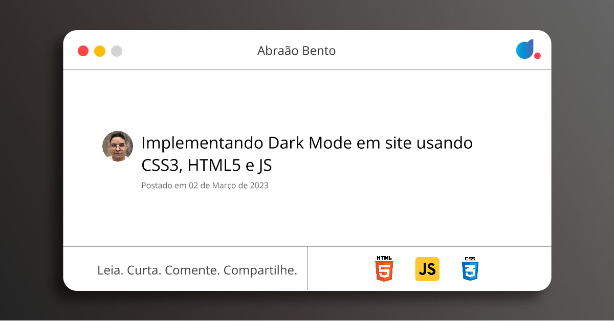 Implementando Dark Mode em site usando CSS3, HTML5 e JS | Abraão Bento ...