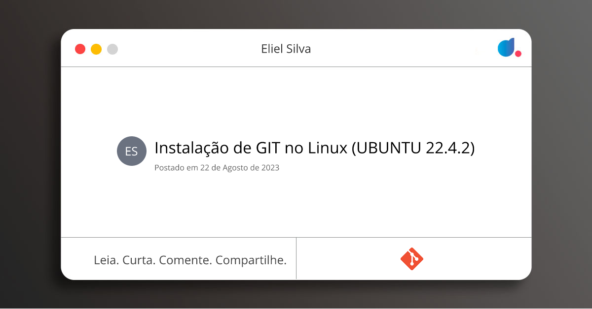 Instalação de GIT no Linux (UBUNTU 22.4.2) | Eliel Silva | Git | DIO