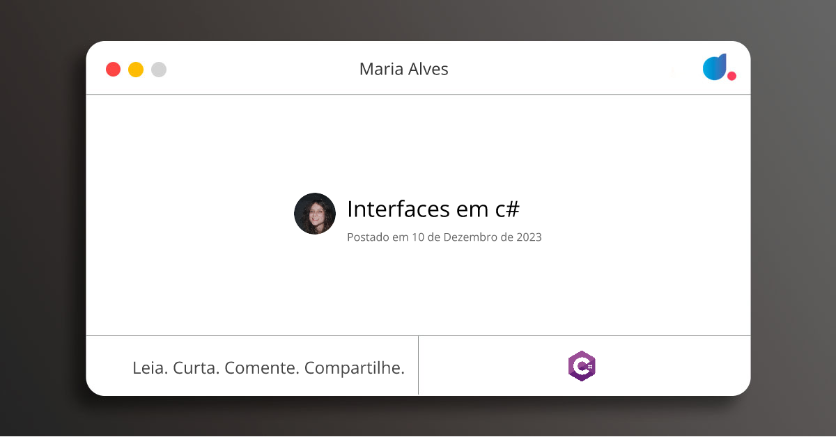 Interfaces em c# | Maria Alves | C# | DIO