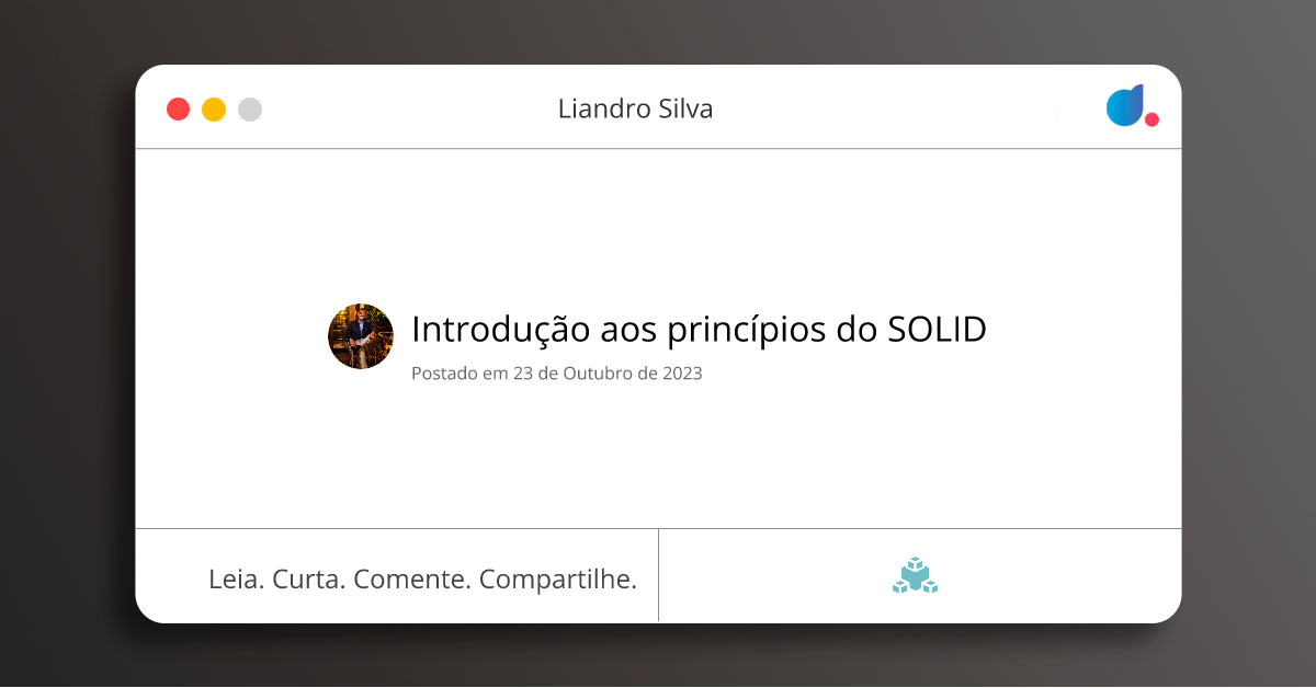 Introdução aos princípios do SOLID | Liandro Silva | Arquitetura de ...