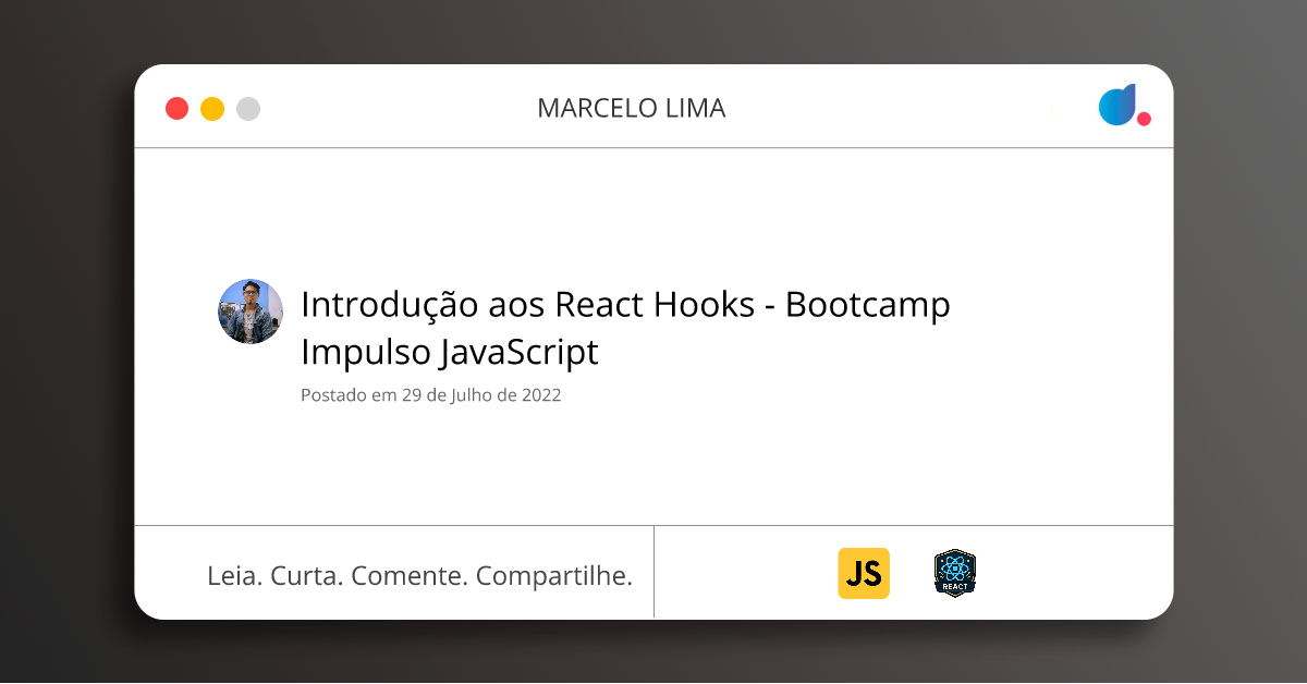 Introdução aos React Hooks - Bootcamp Impulso JavaScript | MARCELO LIMA ...