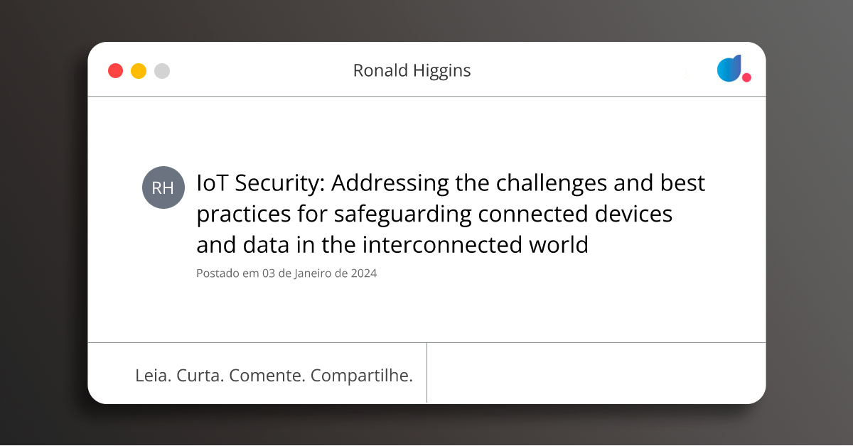 Iot Security Addressing The Challenges And Best Practices For