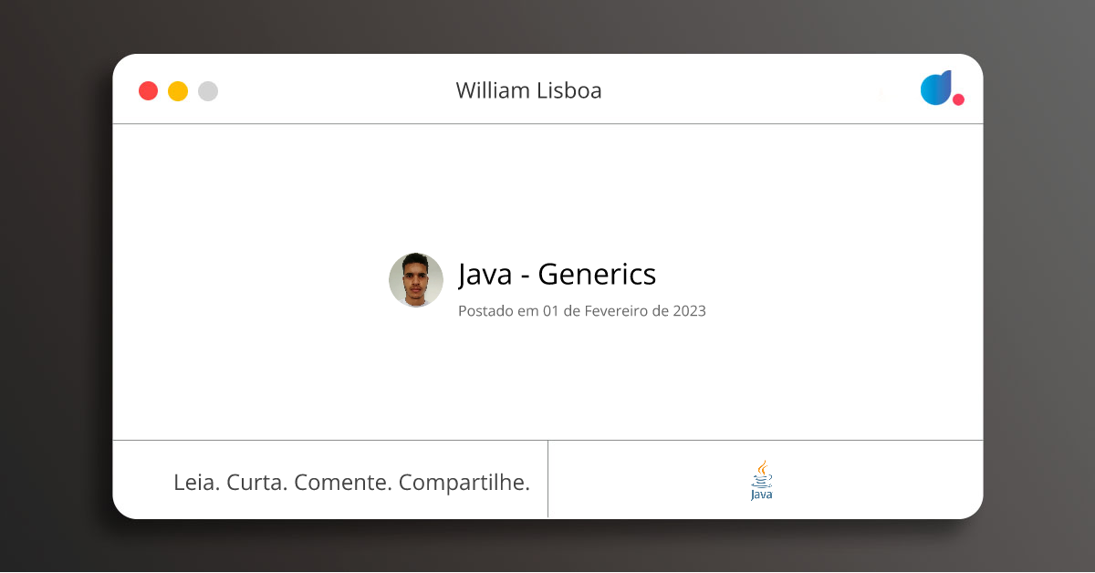 Java - Generics | William Lisboa | Java | DIO