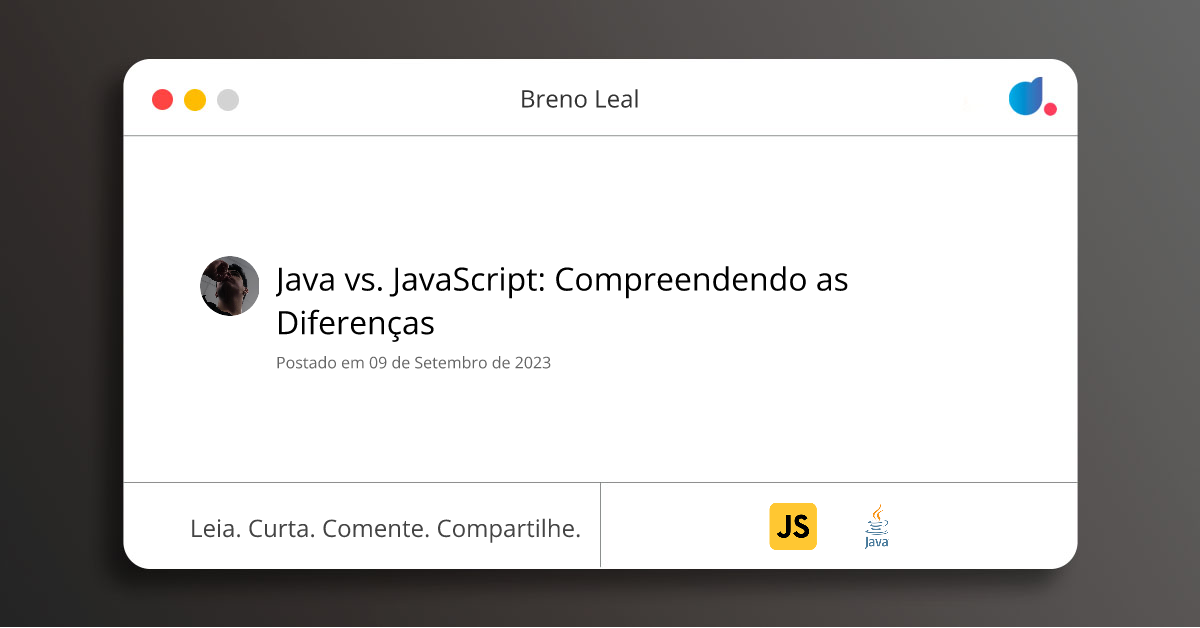 Java vs. JavaScript: Compreendendo as Diferenças | Breno Leal ...