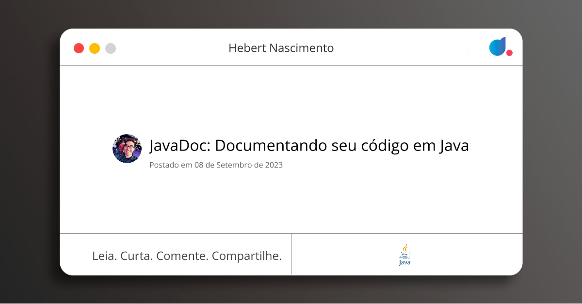 JavaDoc: Documentando seu código em Java | Hebert Nascimento | Java | DIO