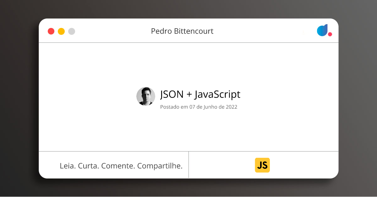 JSON + JavaScript | Pedro Bittencourt | JavaScript | DIO