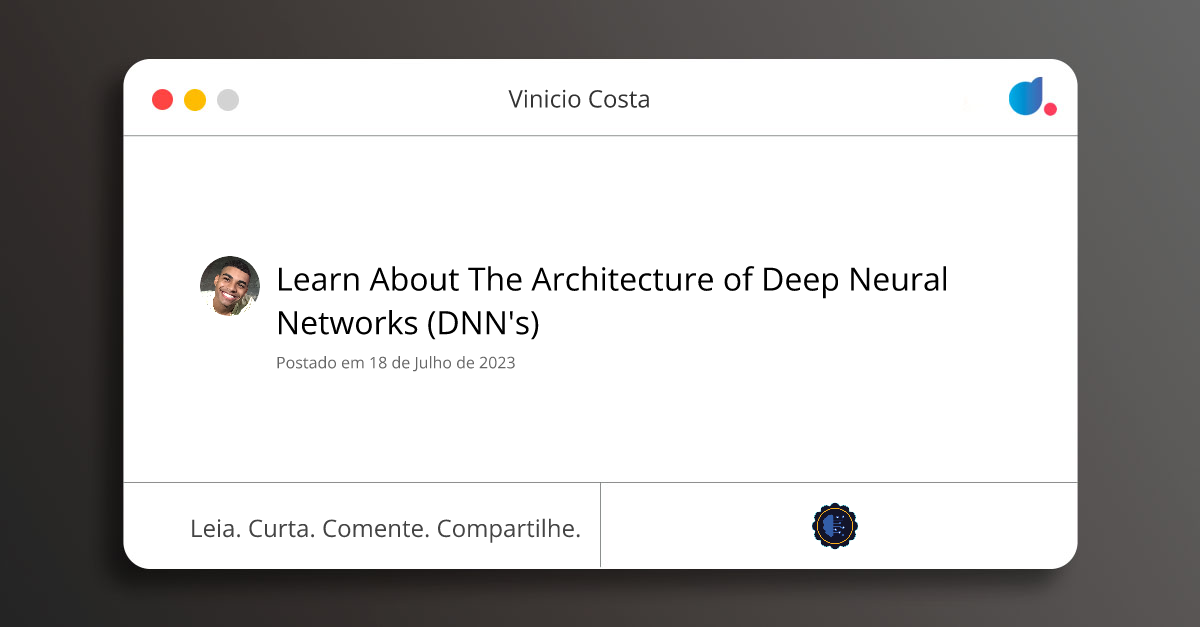 Learn About The Architecture of Deep Neural Networks (DNN's) | Vinicio Costa | Machine Learning ...