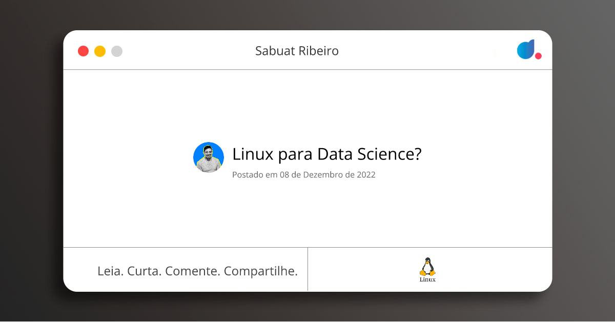 Linux para Data Science? | Sabuat Ribeiro | Linux | DIO