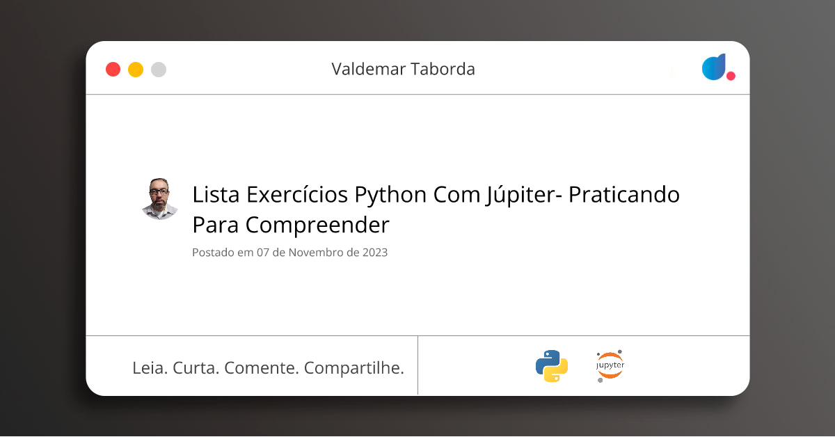 Lista Exercícios Python Com Júpiter- Praticando Para Compreender | Valdemar Taborda | Python ...