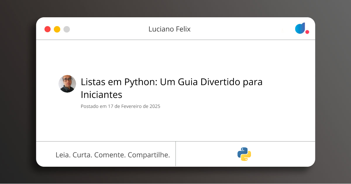 Listas em Python: Um Guia Divertido para Iniciantes | Luciano Felix ...