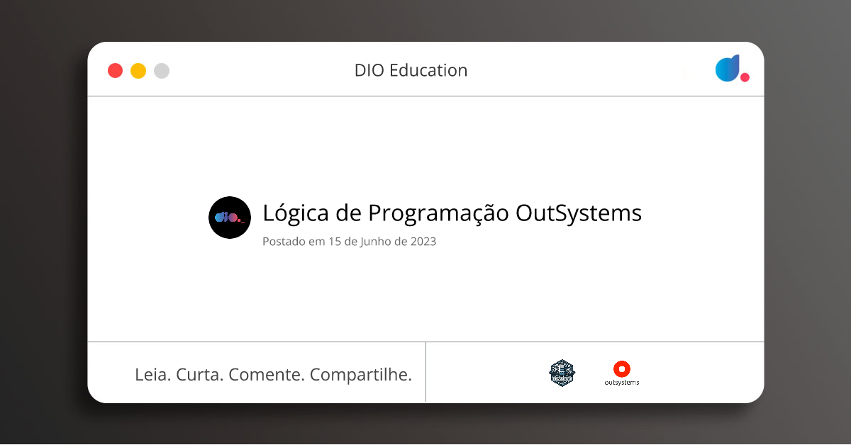 Lógica de Programação OutSystems | Dio Education | Low-code ...