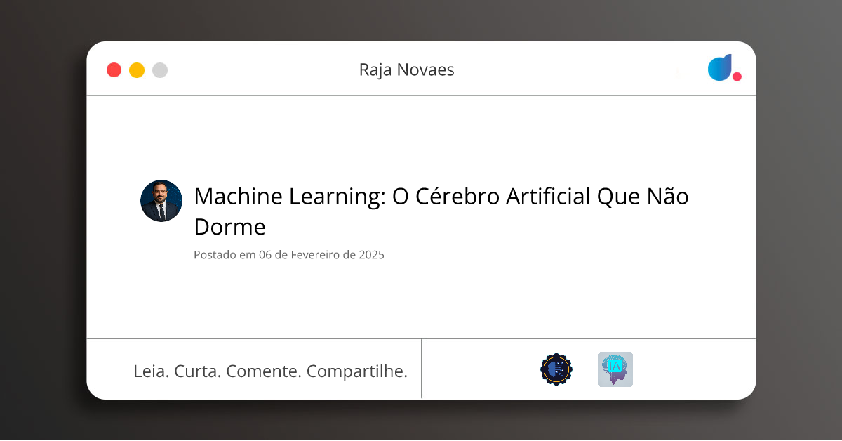 Machine Learning: O Cérebro Artificial Que Não Dorme | Raja Novaes | Machine Learning ...