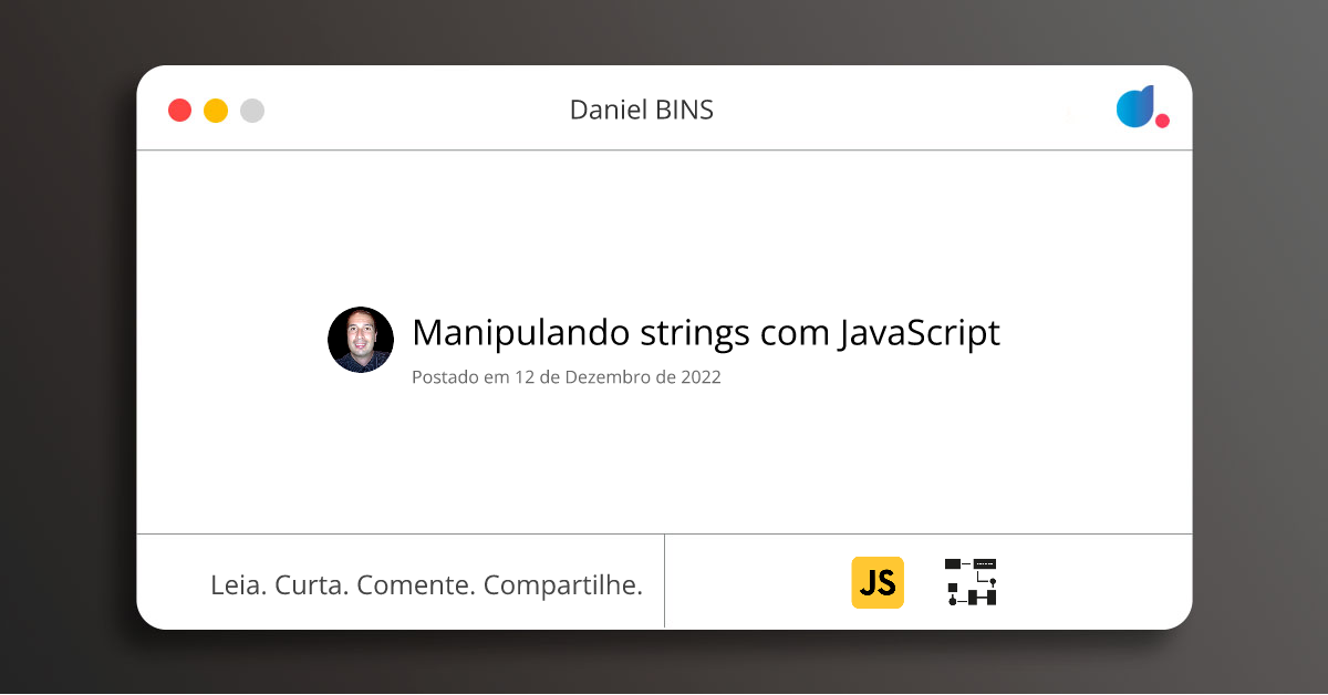 Manipulando strings com JavaScript | Daniel BINS | JavaScript | Lógica ...
