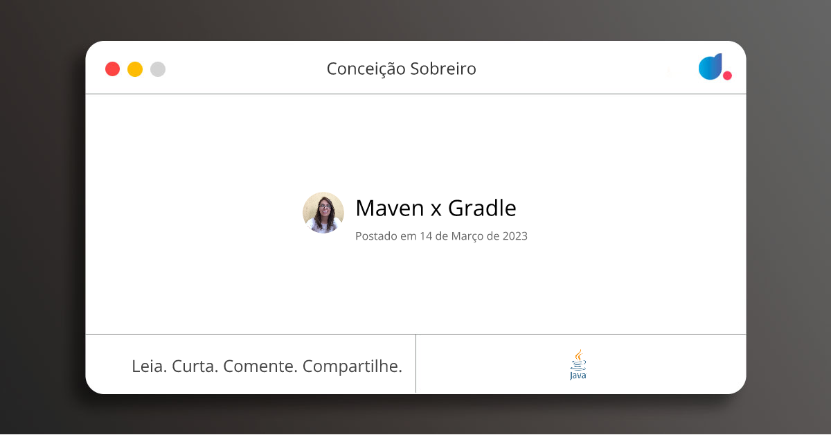 Maven x Gradle | Conceição Sobreiro | Java | DIO