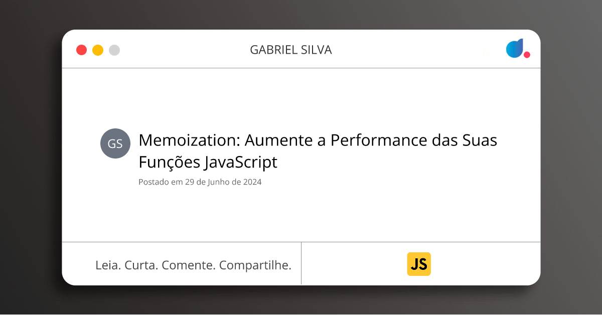 Memoization Aumente A Performance Das Suas Funções Javascript Gabriel Silva Javascript Dio