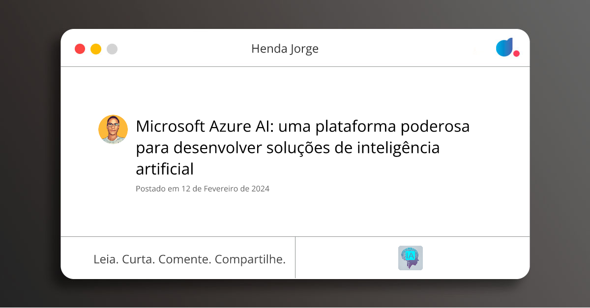 Microsoft Azure AI: uma plataforma poderosa para desenvolver soluções ...