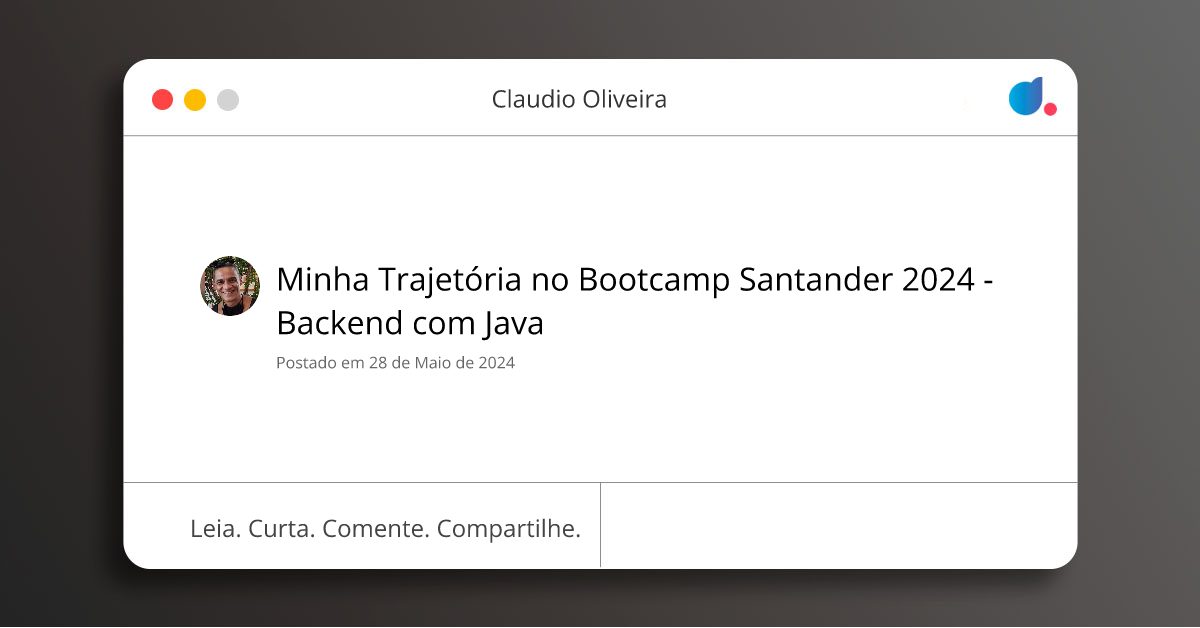 Minha Trajetória no Bootcamp Santander 2024 - Backend com Java | Claudio Oliveira | DIO