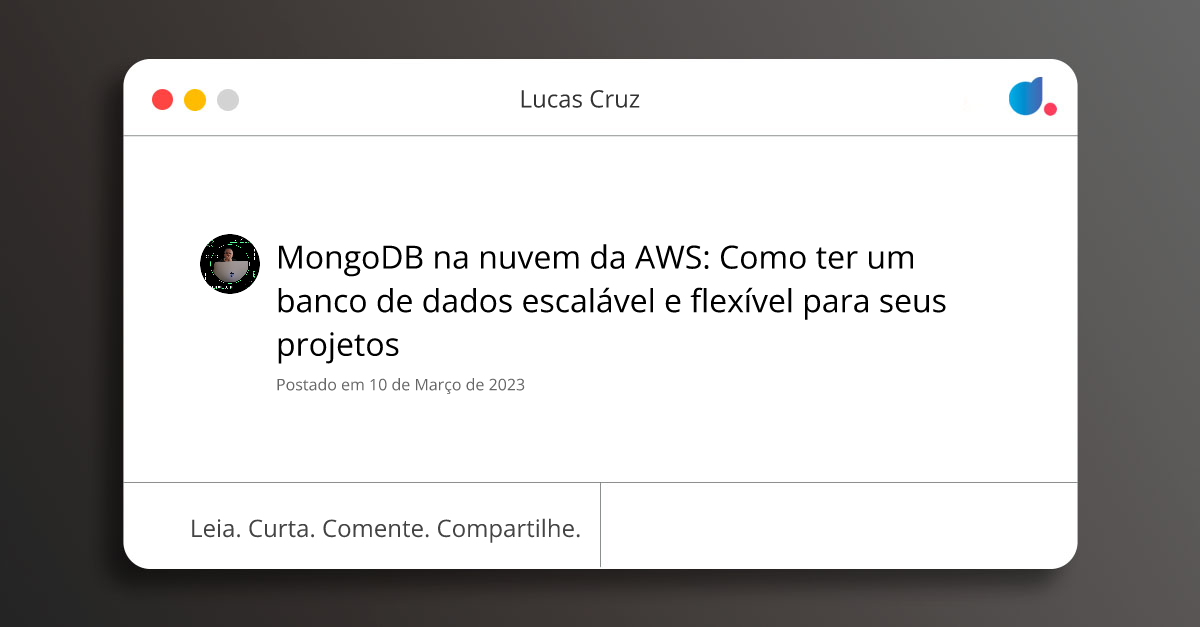 MongoDB na nuvem da AWS: Como ter um banco de dados escalável e flexível para seus projetos ...