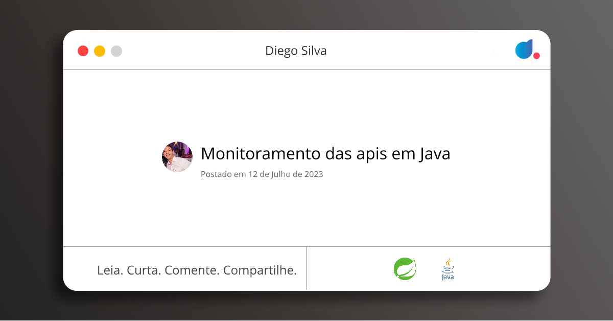 Monitoramento das apis em Java | Diego Silva | Spring | Java | DIO