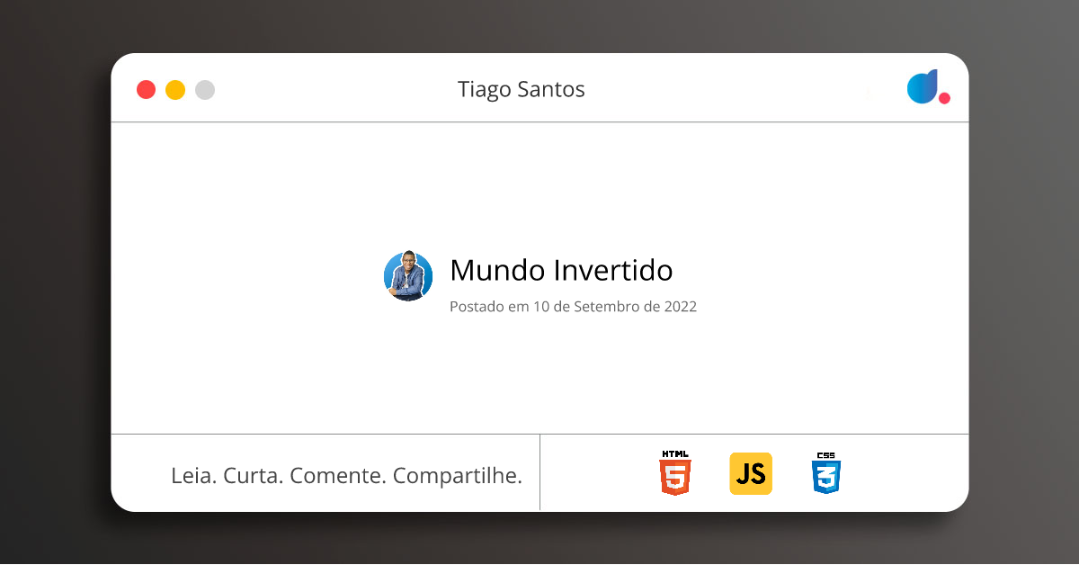 Mundo Invertido | Tiago Santos | HTML | JavaScript | CSS | DIO