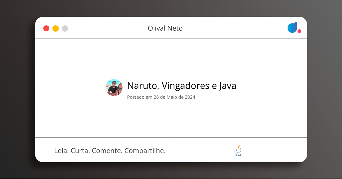 Naruto, Vingadores e Java | Olival Neto | Java | DIO