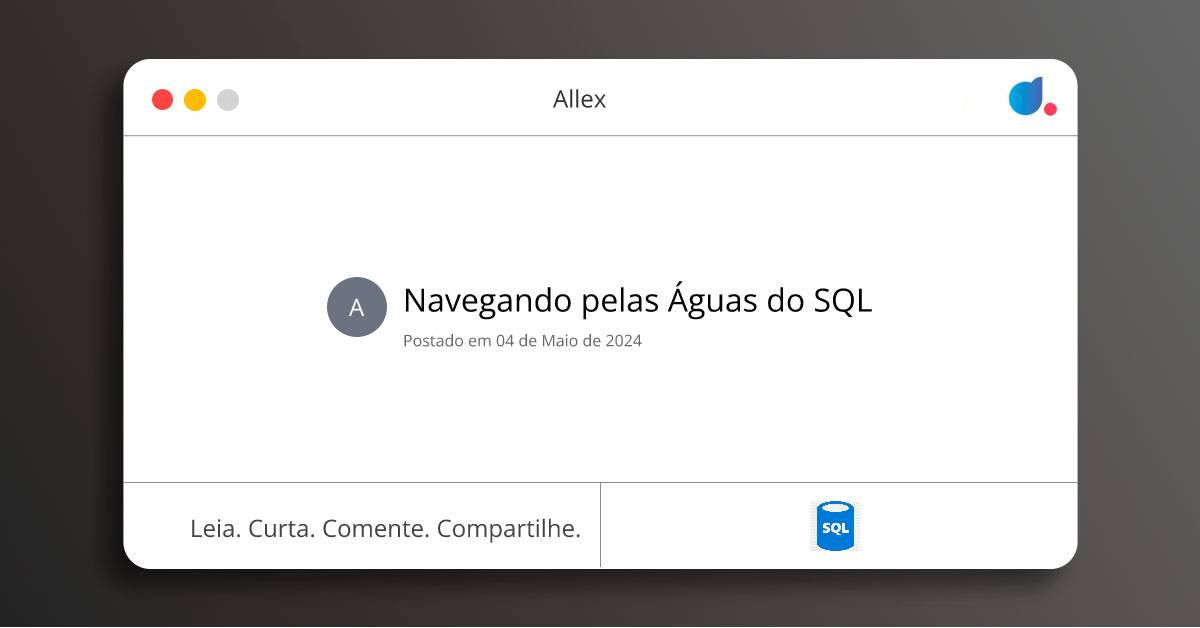 Navegando pelas Águas do SQL | Allex | SQL | DIO