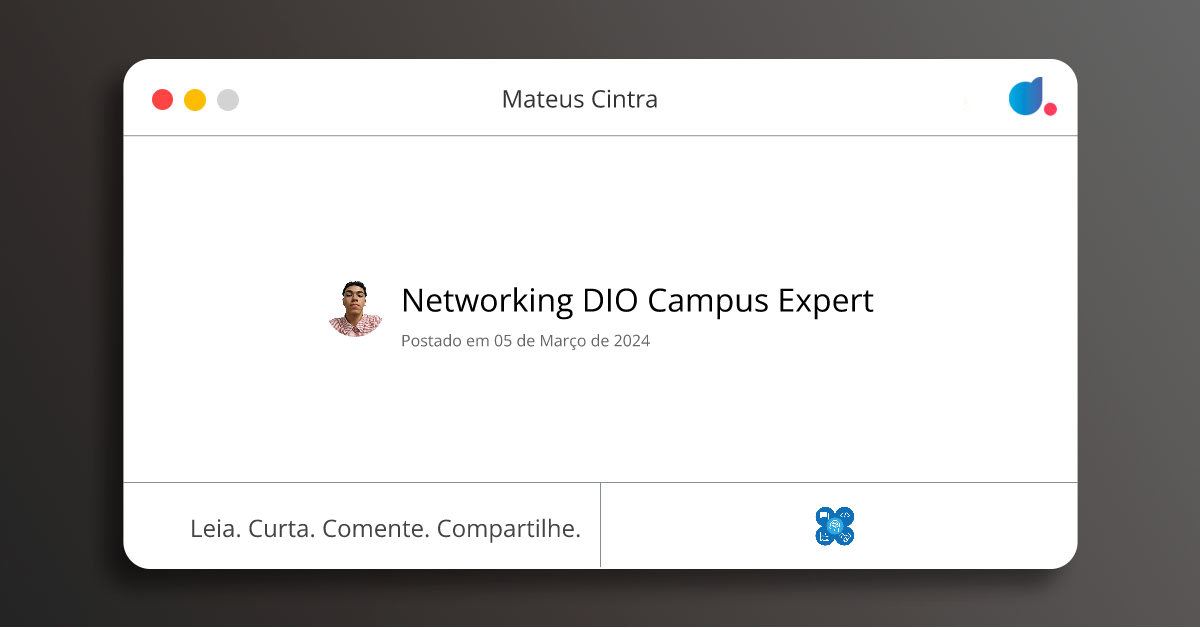 Networking DIO Campus Expert | Mateus Cintra | Soft Skill | DIO
